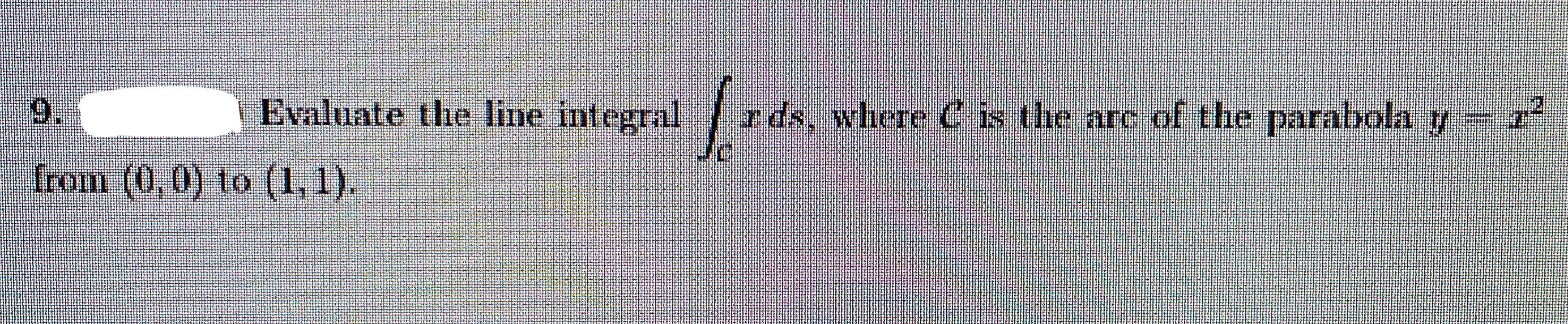 Solved 9. Evaluate the line integral ∫cxds, where C is the | Chegg.com