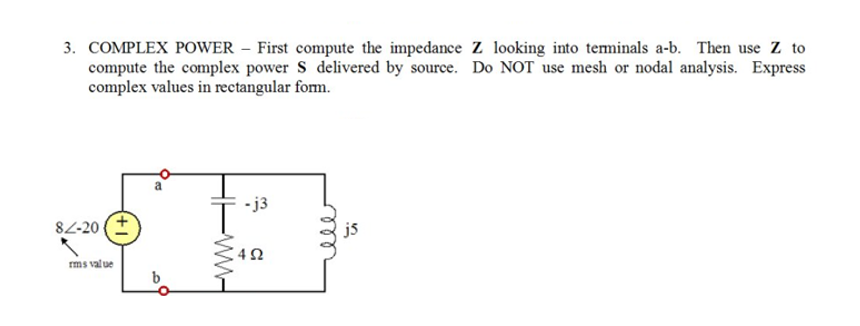 Solved 3. COMPLEX POWER - First compute the impedance Z | Chegg.com