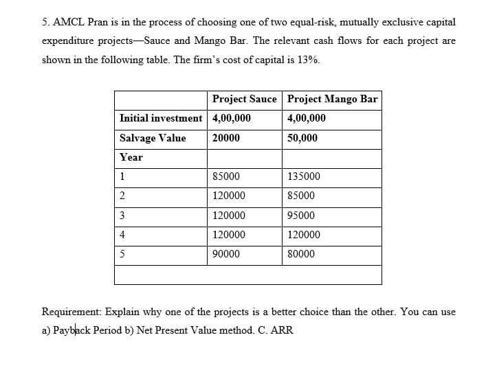 Solved 5. AMCL Pran is in the process of choosing one of two | Chegg.com