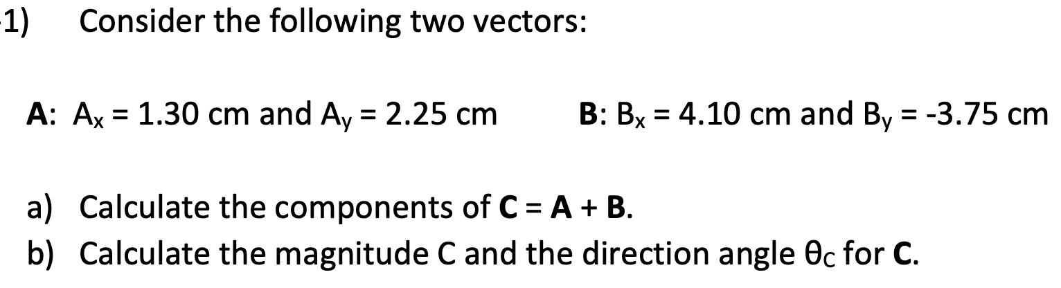 Solved -1) Consider the following two vectors: A: Ax = 1.30 | Chegg.com