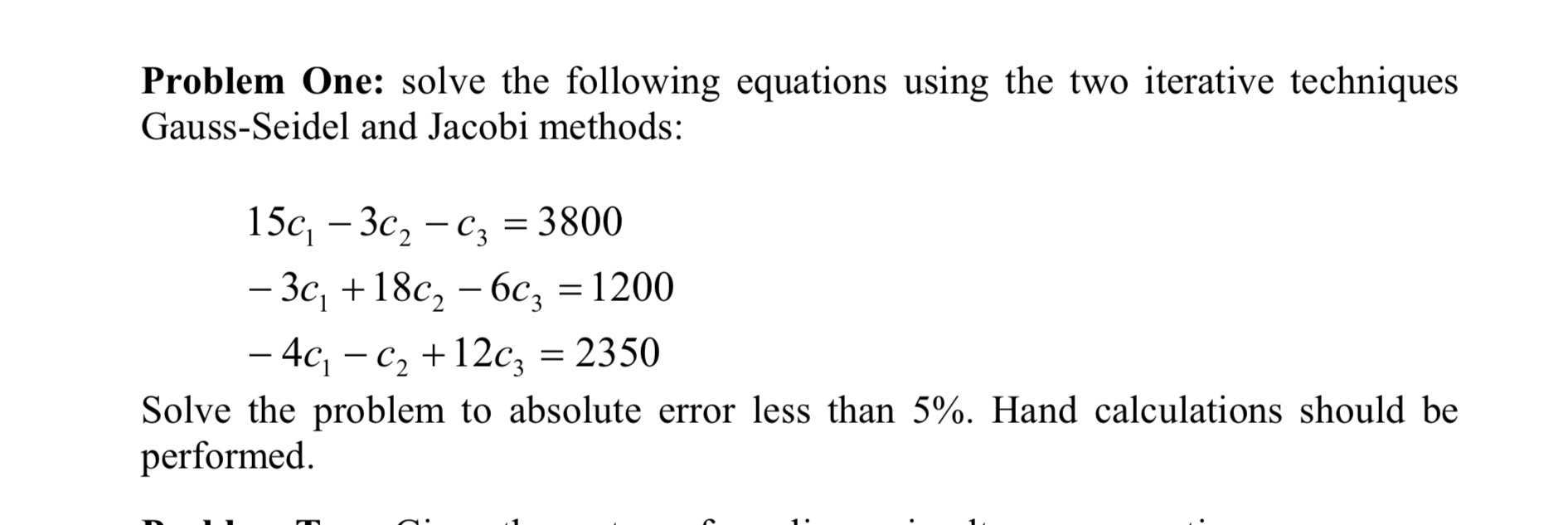 Solved Problem One: solve the following equations using the | Chegg.com