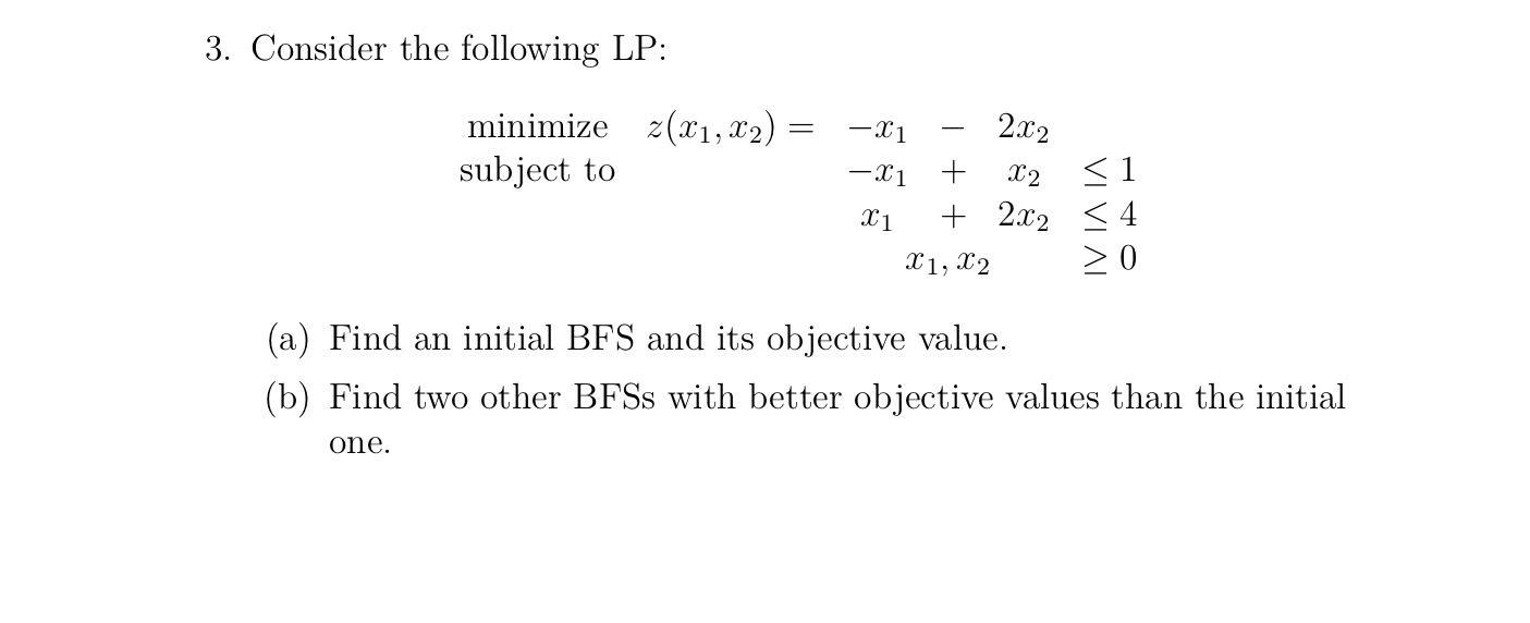 Solved 3. Consider the following LP: = 2.22 > minimize z(x1, | Chegg.com
