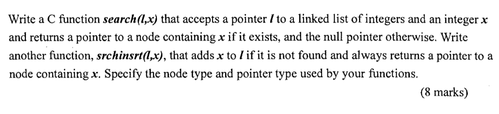 Solved Write a C function search(l,x) that accepts a pointer | Chegg.com