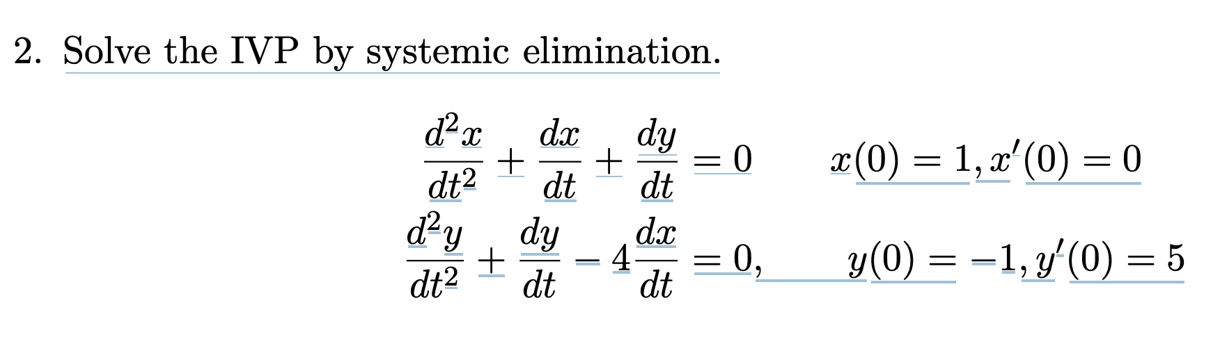 Solved 2. Solve the IVP by systemic elimination. | Chegg.com