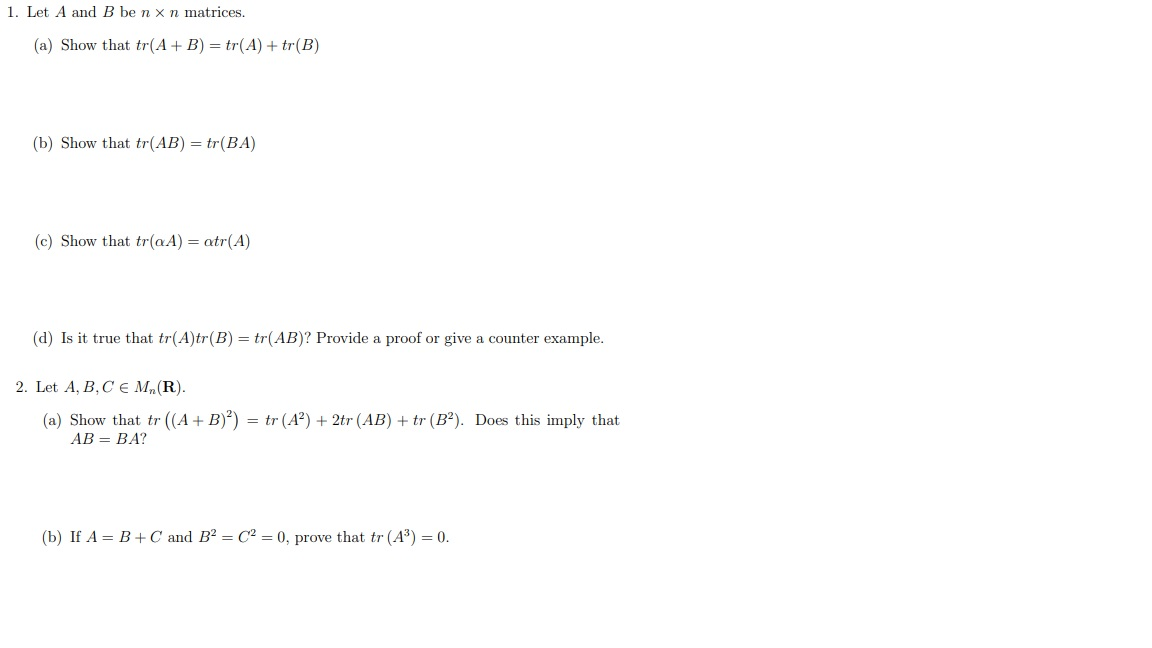 Solved 1. Let A and B be nxn matrices. (a) Show that tr(A + | Chegg.com