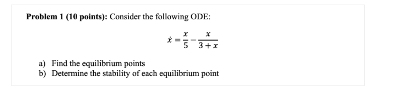 Solved Problem 1 (10 points): Consider the following ODE: x | Chegg.com