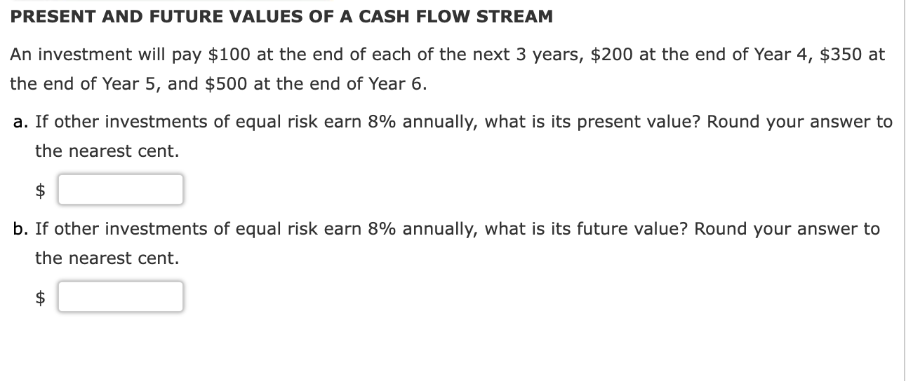 Solved PRESENT AND FUTURE VALUES OF A CASH FLOW STREAM An | Chegg.com