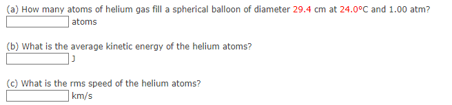 Solved (a) How many atoms of helium gas fill a spherical | Chegg.com