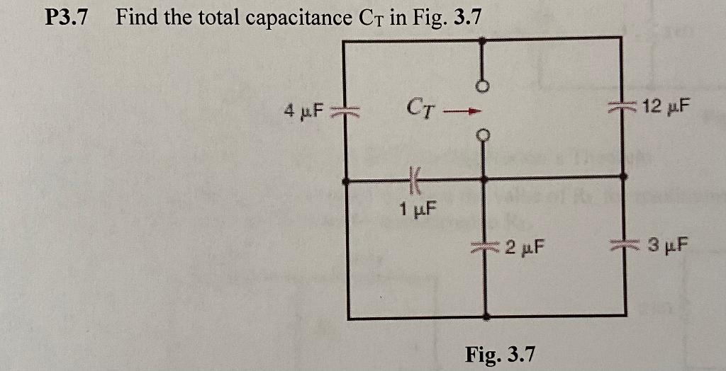 Solved P3.7 Find the total capacitance CT in Fig. 3.7 4 μF = | Chegg.com