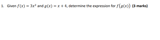 Solved Given f(x)=3x2 and g(x)=x+4, determine the expression | Chegg.com