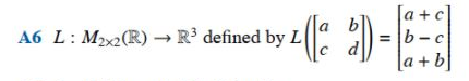 Solved [atcl 16-c A6 L: M2x2(R) → R3 defined by L »-( )) (a | Chegg.com