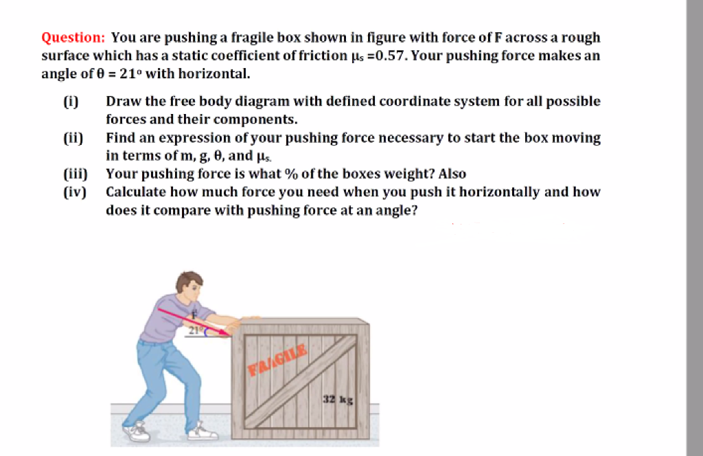 Solved Question: You are pushing a fragile box shown in | Chegg.com