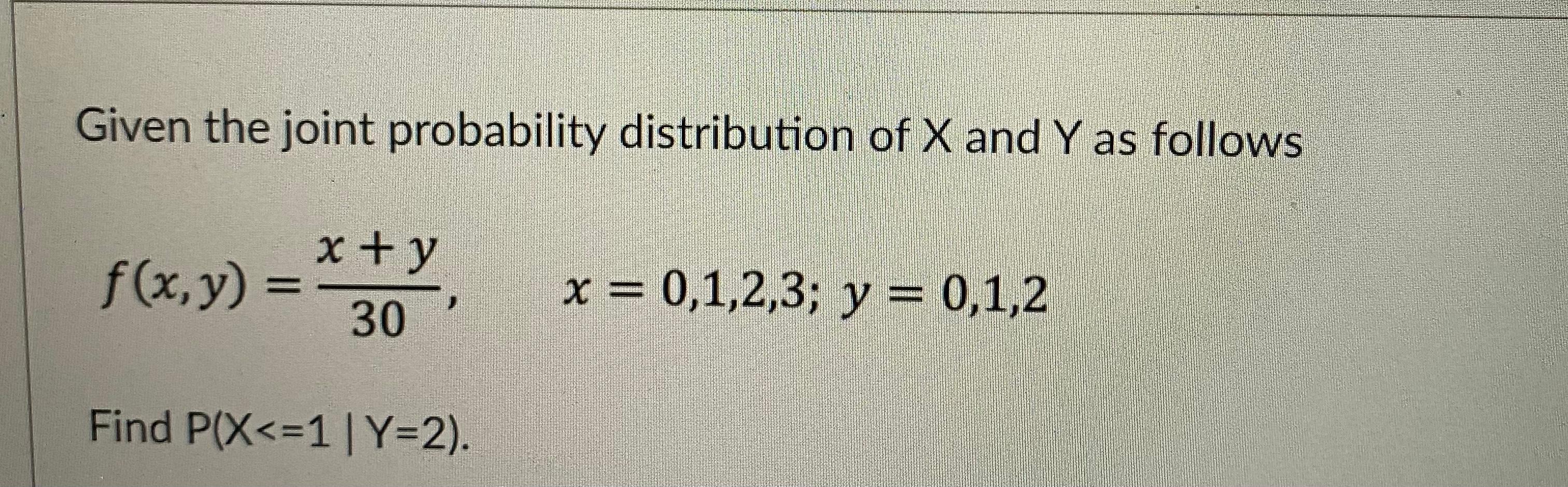 Solved Given the joint probability distribution of X and Y | Chegg.com