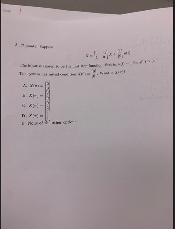 Solved 3. (7 points) Suppose X˙=[01−10]X+[10]u(t) The input | Chegg.com