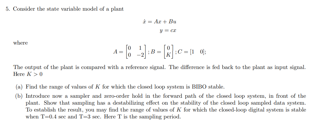 Solved Consider the state variable model of a plant x˙ = Ax | Chegg.com