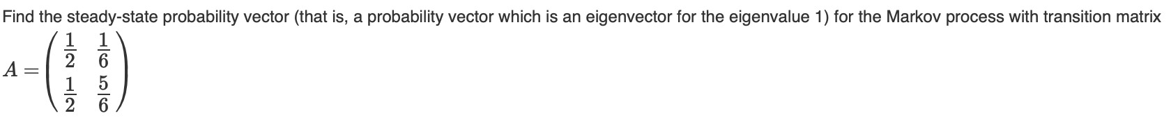 Solved Find the steady-state probability vector (that is, a | Chegg.com