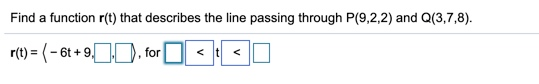 Solved Find a function r(t) for the line passing through the | Chegg.com