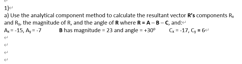 Solved Use the analytical component method to calculate the | Chegg.com