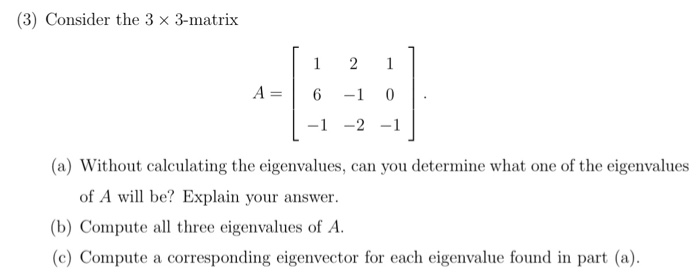 Solved (3) Consider the 3 × 3-matrix A 6-1 0 (a) Without | Chegg.com