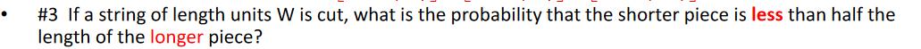 Solved #3 If a string of length units W is cut, what is the | Chegg.com