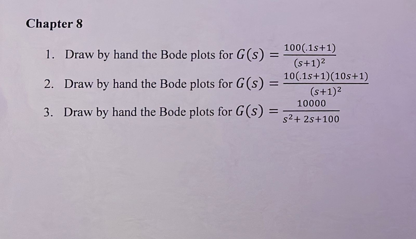 Solved PLEASE DRAW THE BODE PLOTS!Draw by hand the Bode | Chegg.com