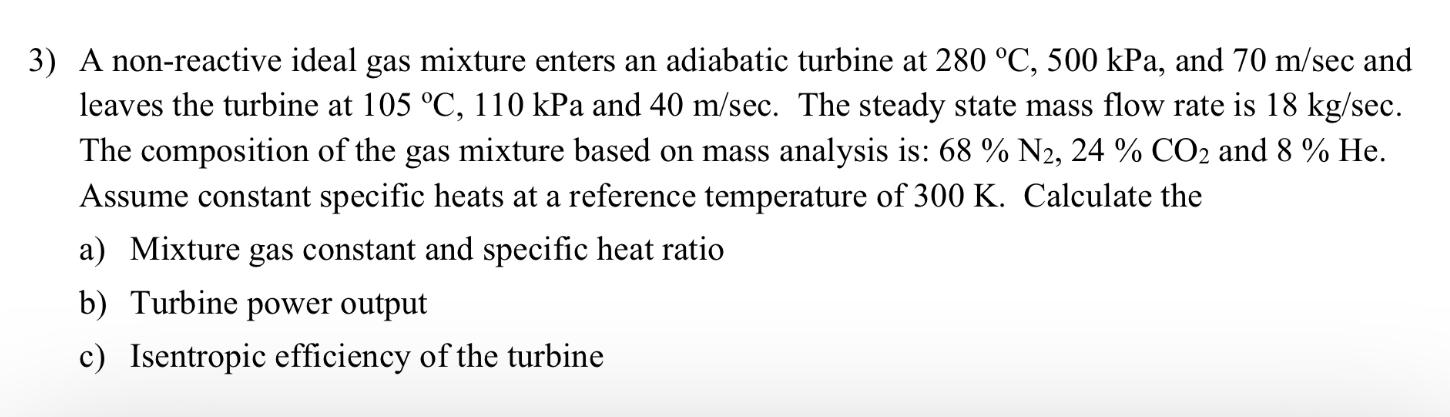 Solved 3) A non-reactive ideal gas mixture enters an | Chegg.com