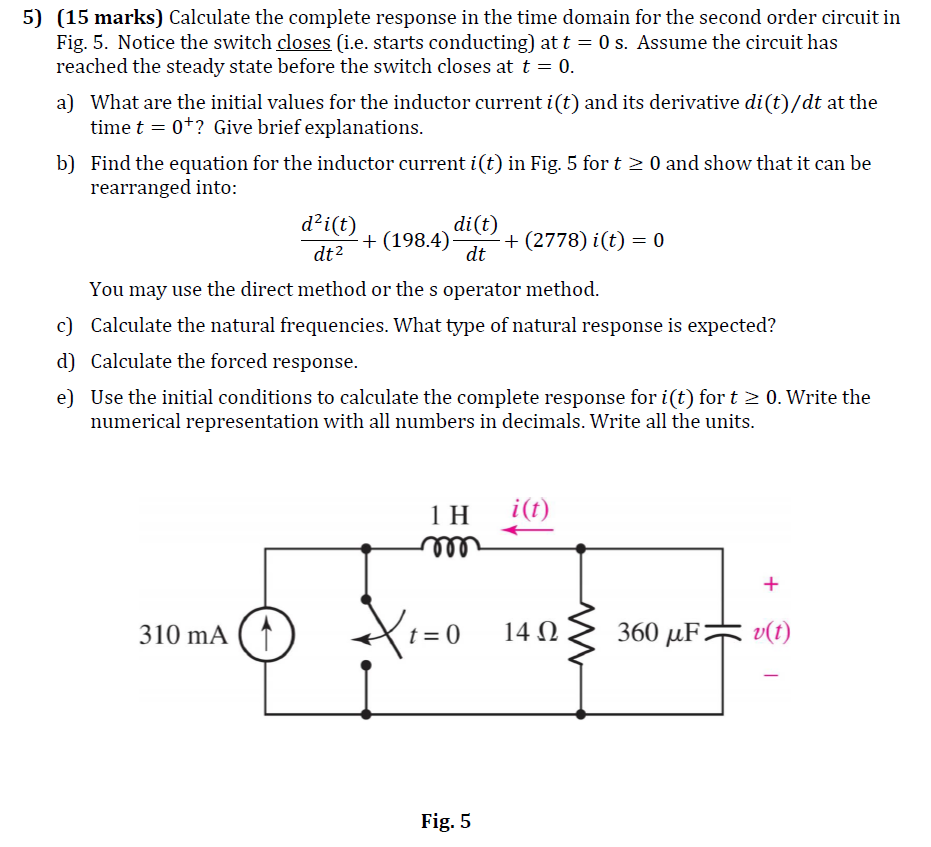 Solved 5) (15 marks) Calculate the complete response in the | Chegg.com