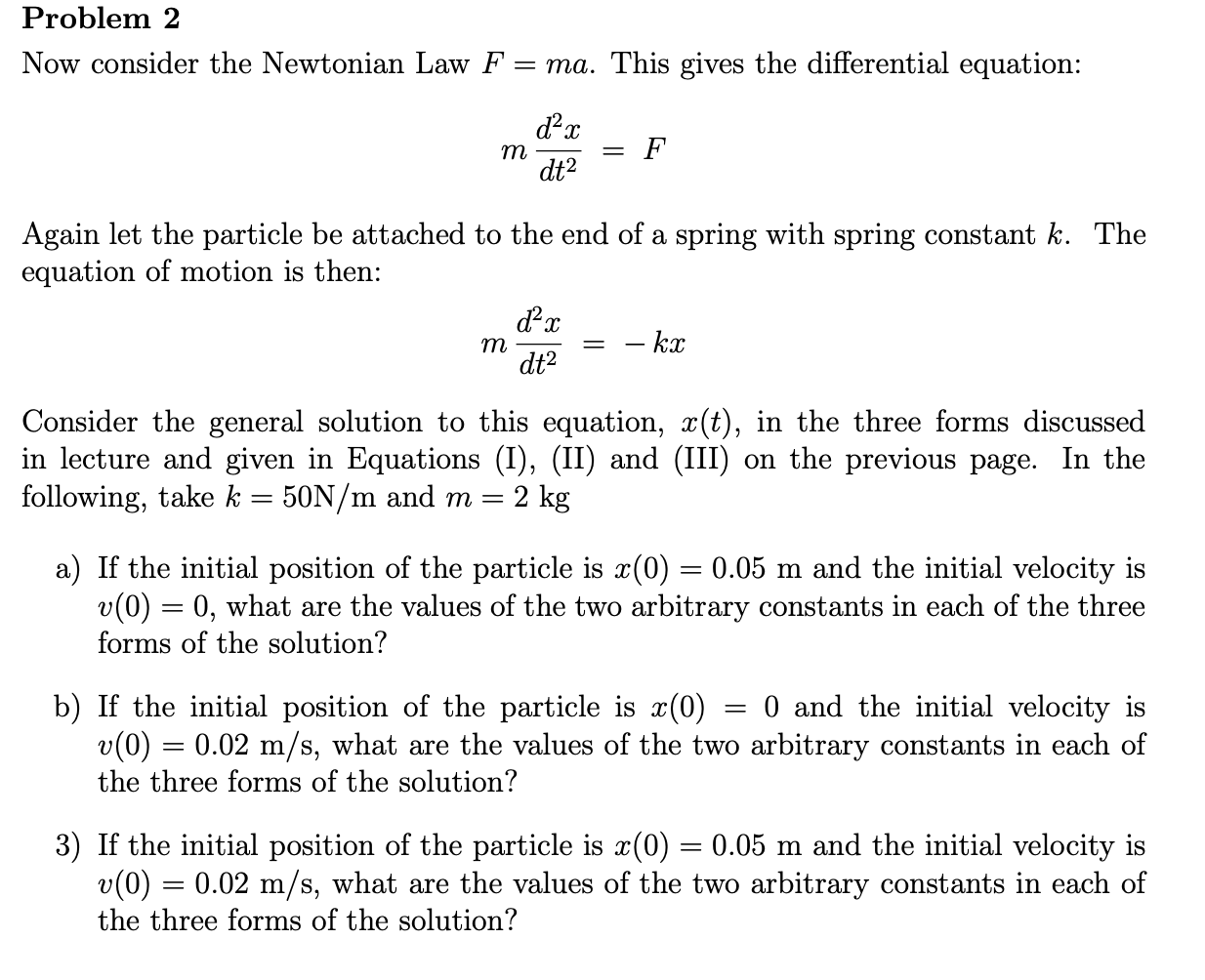 Now consider the Newtonian Law F=ma. This gives the | Chegg.com