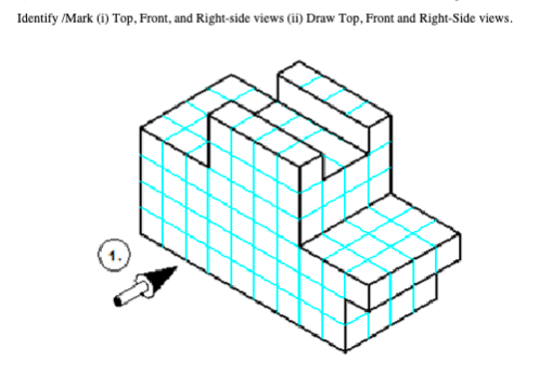Solved Identify /Mark (i) ﻿Top, Front, and Right-side views | Chegg.com