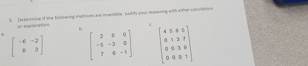 Solved Determine if the following matrices are invertible. | Chegg.com