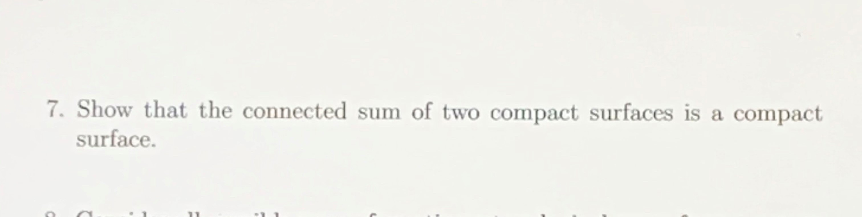 Solved 7. Show that the connected sum of two compact | Chegg.com