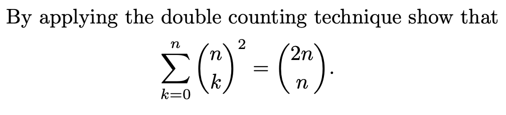 Solved By applying the double counting technique show that | Chegg.com