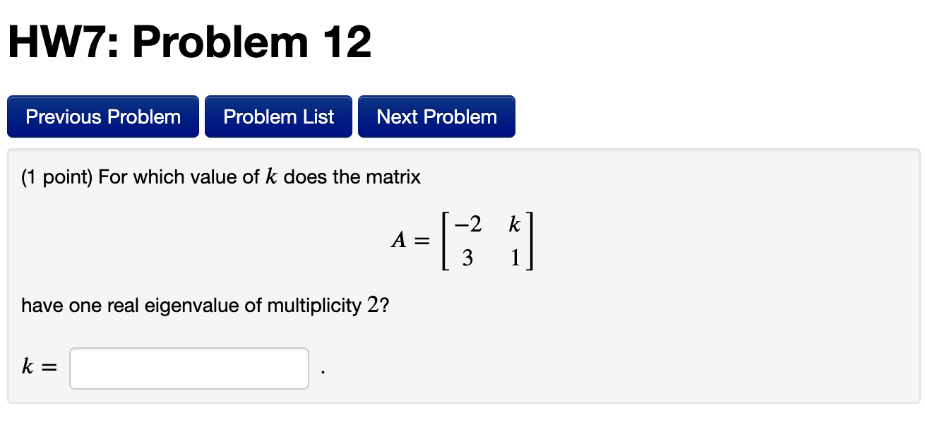 Solved (1 point) For which value of k does the matrix | Chegg.com