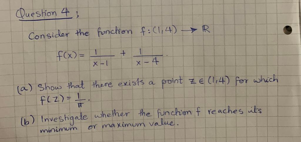 Solved Consider the function f:(1,4)→R f(x)=x−11+x−41. (a) | Chegg.com