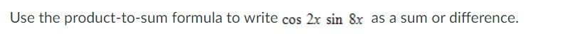 Solved Use the sum-to-product formula to write cos13x−cos3x | Chegg.com
