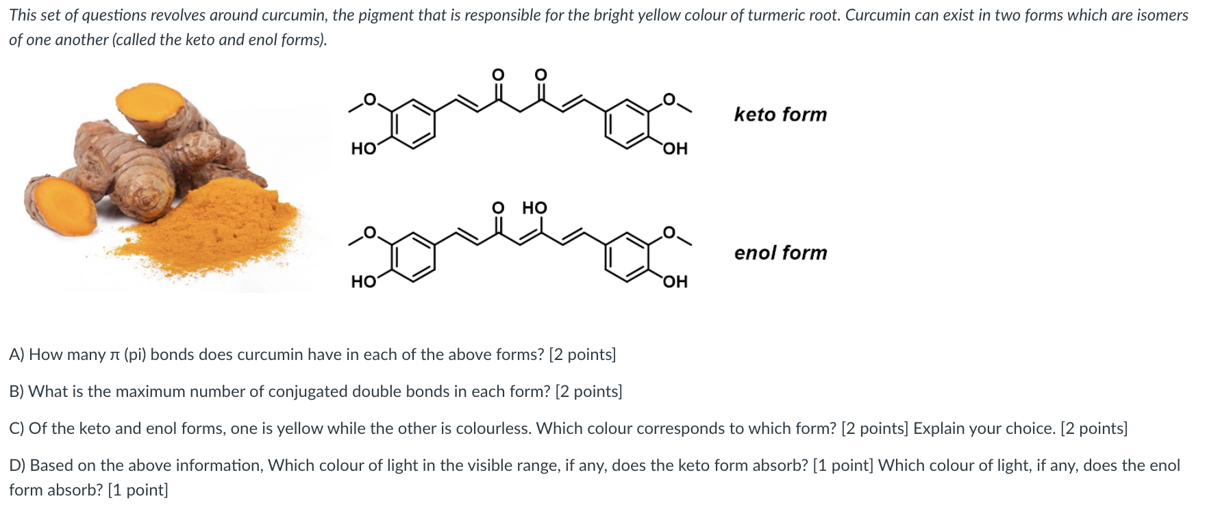 Solved This set of questions revolves around curcumin, the | Chegg.com