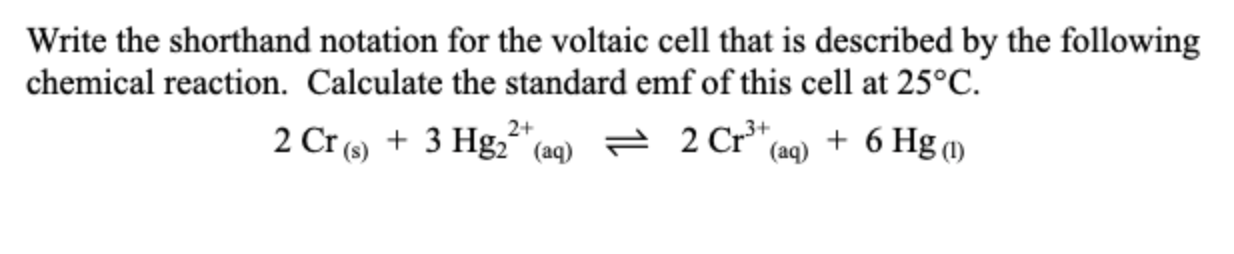 Solved Write the shorthand notation for the voltaic cell | Chegg.com