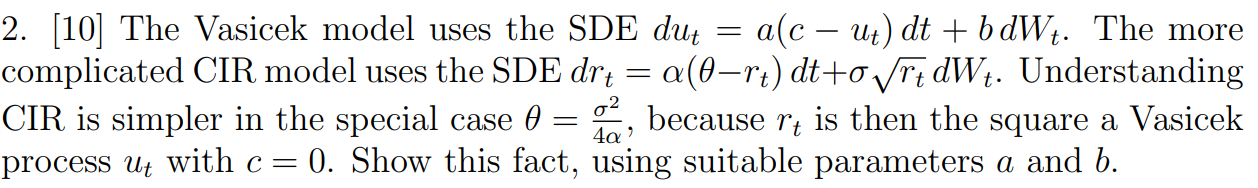 Solved = 2. [10] The Vasicek model uses the SDE dut a(c – | Chegg.com