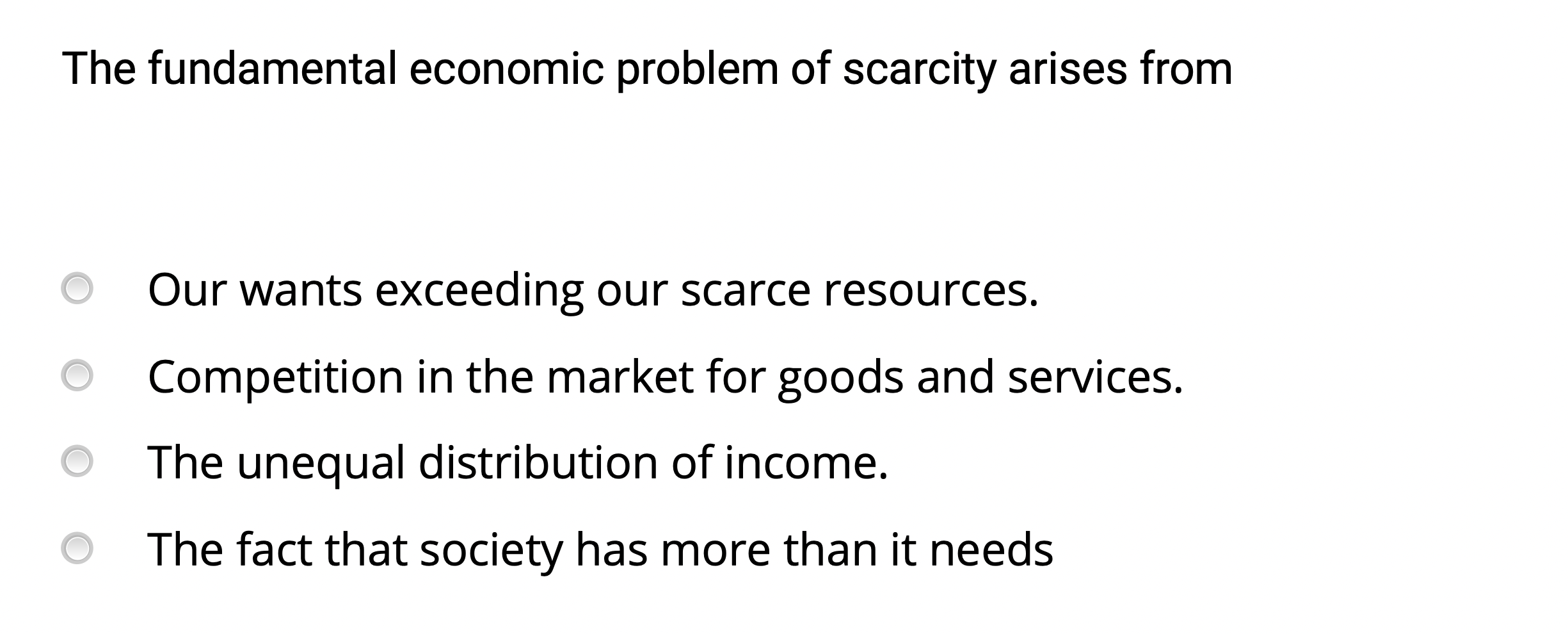 Solved The fundamental economic problem of scarcity arises | Chegg.com