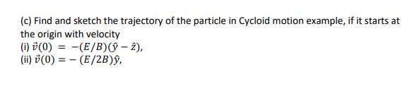 Solved (c) Find and sketch the trajectory of the particle in | Chegg.com
