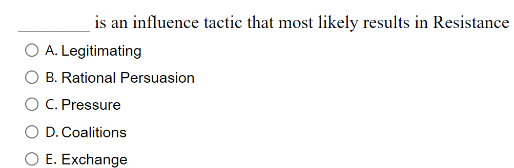 Solved is an influence tactic that most likely results in | Chegg.com