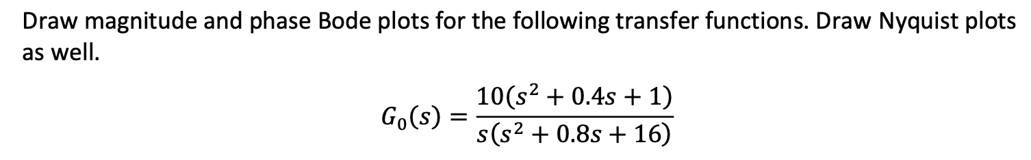 Solved Draw magnitude and phase Bode plots for the following | Chegg.com