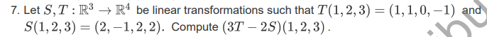 Solved 7. Let S,T:R3→R4 be linear transformations such that | Chegg.com