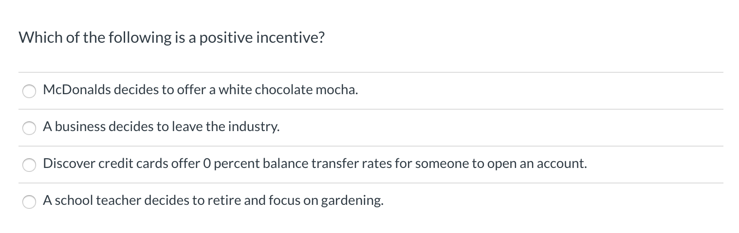 Solved Which Of The Following Is A Positive Incentive O Chegg