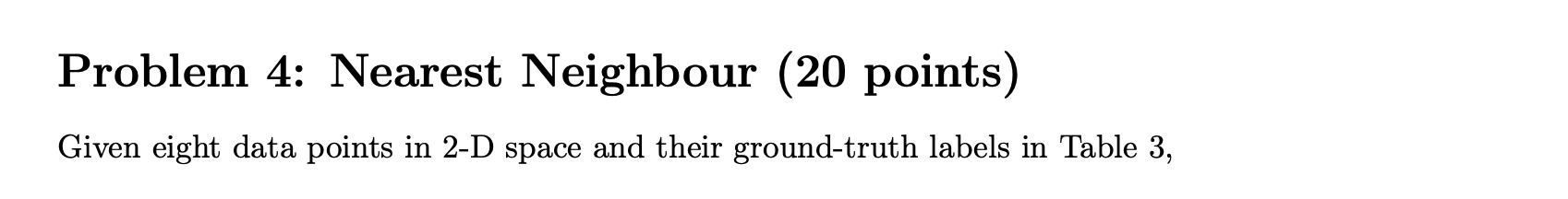 Solved Table 3: 2-D Data PointsProblem 4: Nearest Neighbour | Chegg.com