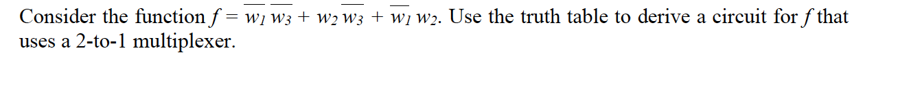 Solved Consider the function f = wi W3 + W2 W3 + wi w2. Use | Chegg.com