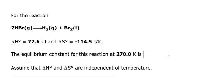 Solved For the reaction 2HBr(9)—H2(g) + Br2(1) AH° = 72.6 kJ | Chegg.com