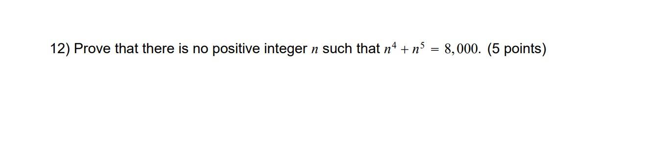 Solved 12) Prove that there is no positive integer n such | Chegg.com