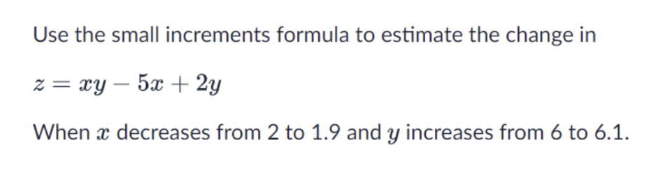 Solved Use the small increments formula to estimate the | Chegg.com