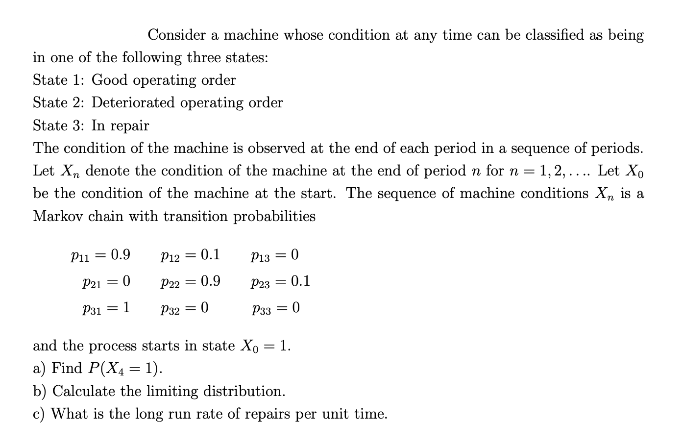 Solved Consider a machine whose condition at any time can be | Chegg.com